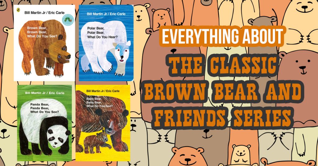 Everything About The Classic Brown Bear And Friends Series