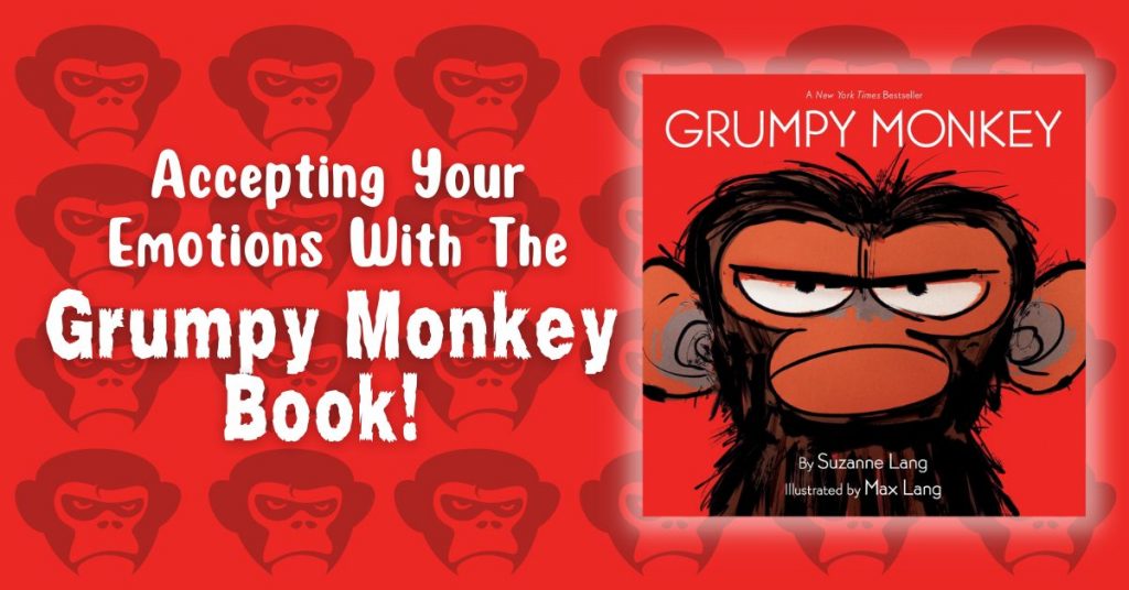 Accepting Your Emotions with the Grumpy Monkey Book!