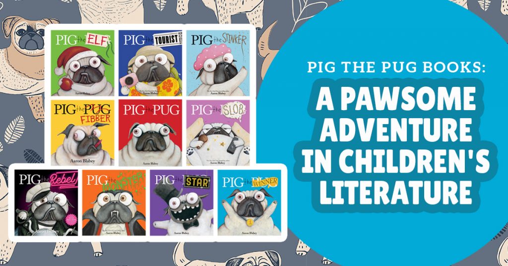 Pig the Pug Books: A Pawsome Adventure in Children's Literature