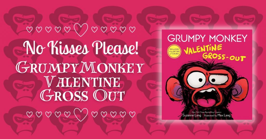 No Kisses Please! Grumpy Monkey Valentine Gross Out!