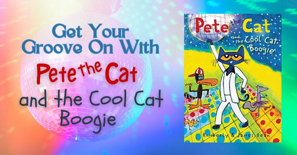 Get Your Groove On With Pete the Cat and the Cool Cat Boogie