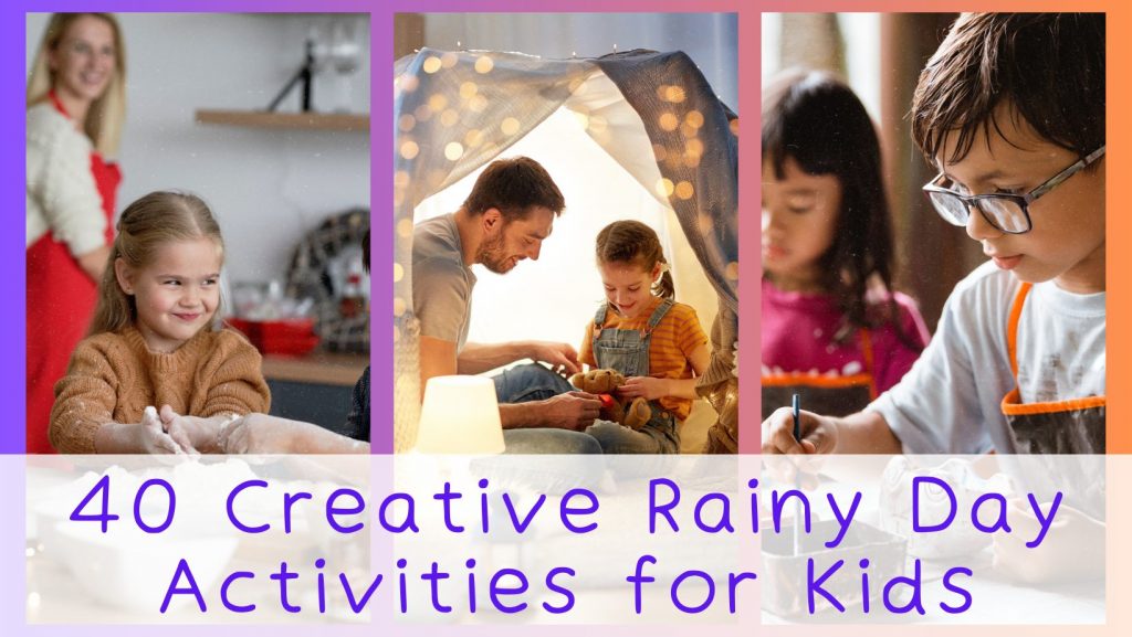 40 Creative Rainy Day Activities for Kids | TinyBrilliantHumans