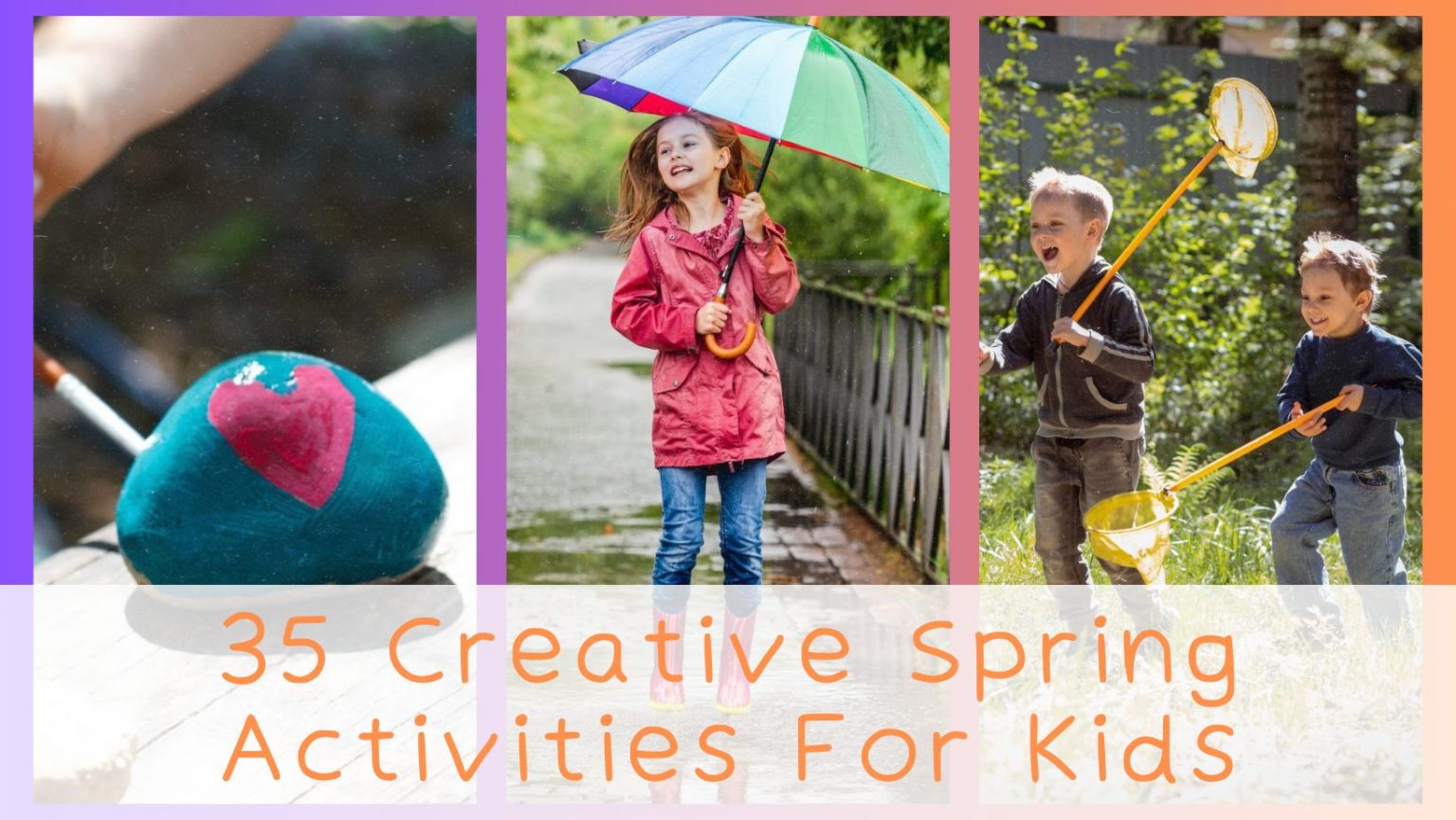 35 Creative Spring Activities For Kids | TinyBrilliantHumans