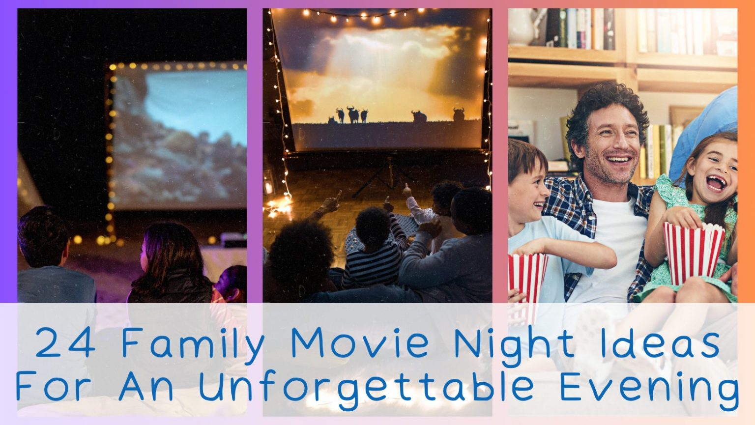 24 Family Movie Night Ideas for An Unforgettable Evening