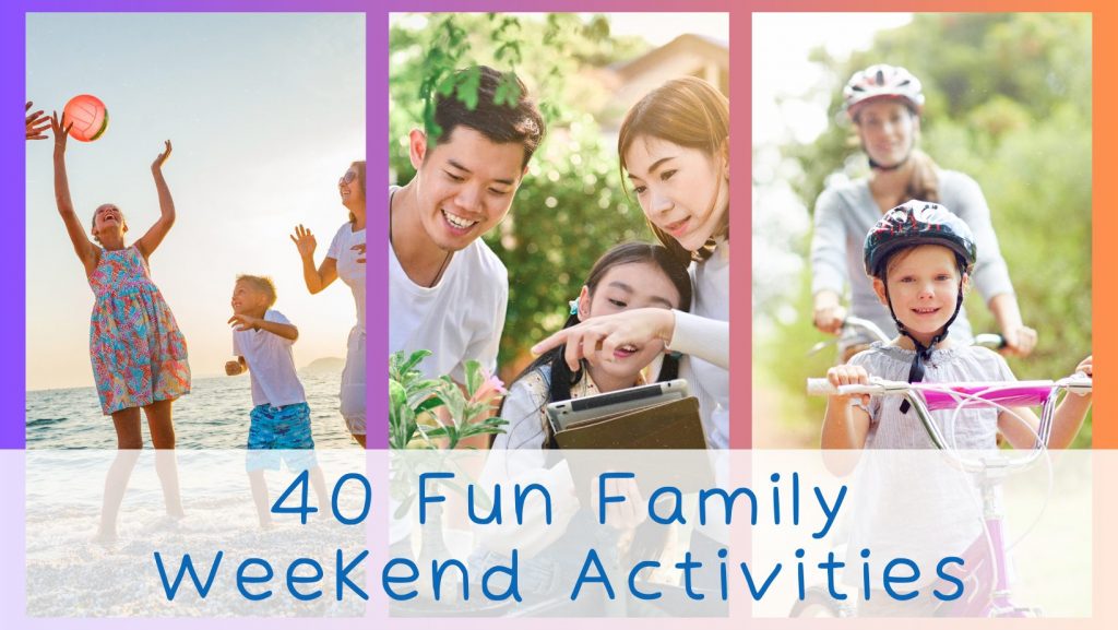 40 Fun Family Weekend Activities | TinyBrilliantHumans