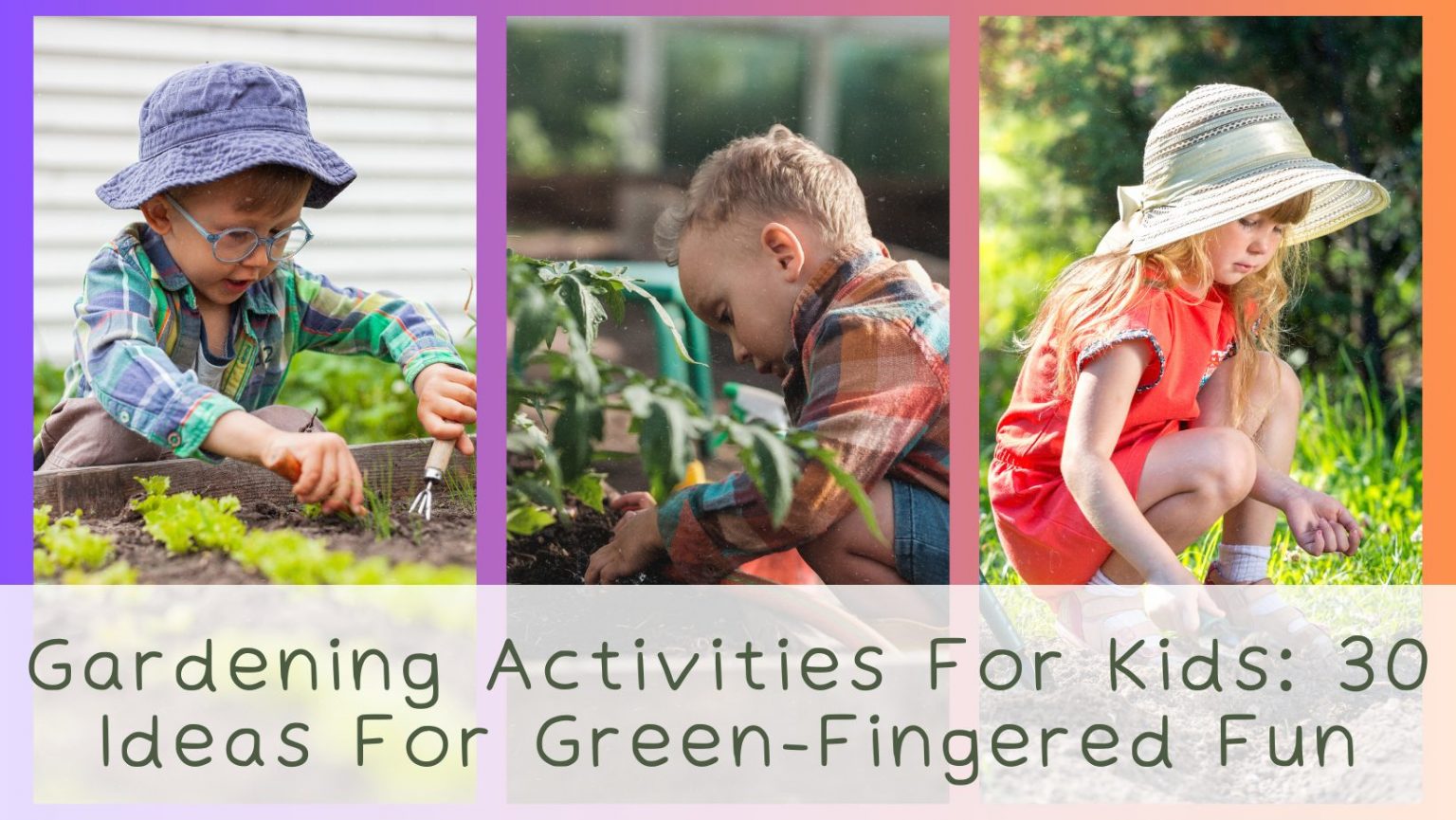 Gardening Activities For Kids: 30 Ideas For Green-Fingered Fun