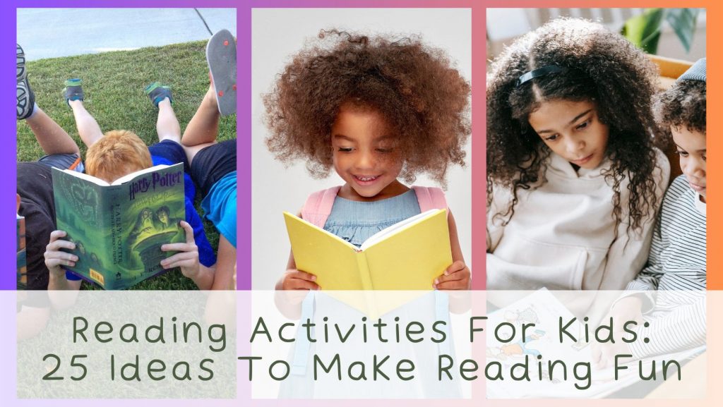 Reading Activities for Kids: 25 Ideas to Make Reading Fun ...