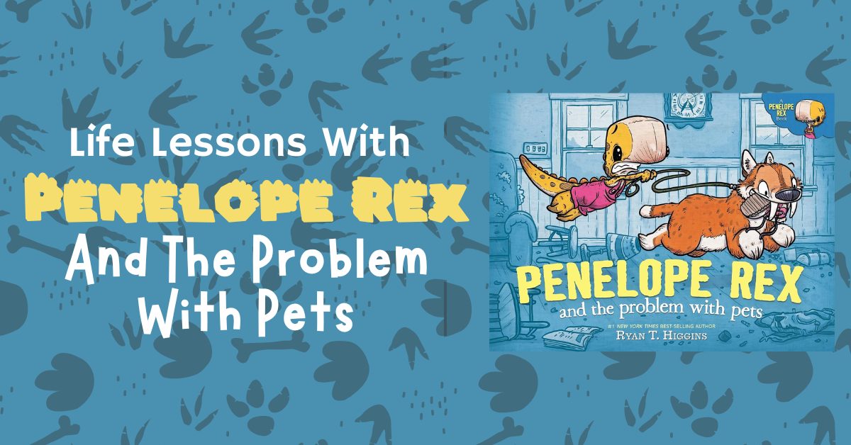 Life Lessons With Penelope Rex And The Problem With Pets